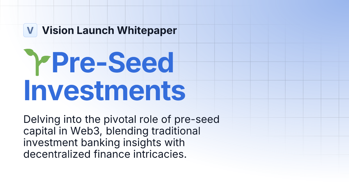 🌱Pre-Seed Investments | Vision Launch Whitepaper