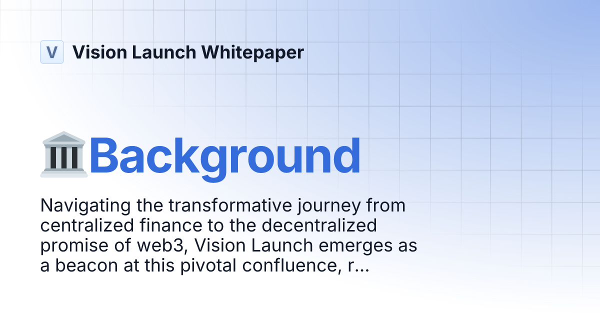 🏛️Background | Vision Launch Whitepaper